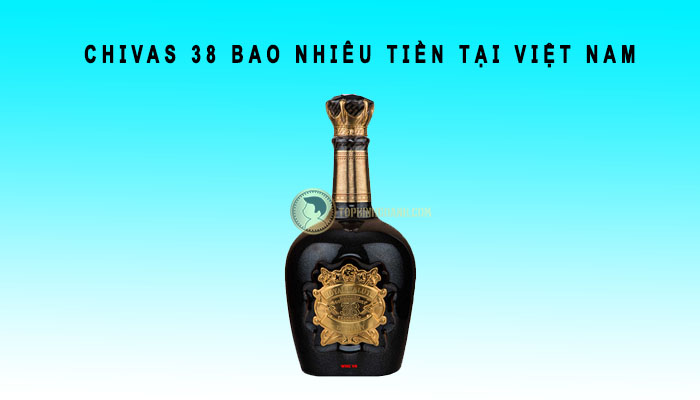 【Chivas 38 bao nhiêu tiền】tại Việt Nam 2023
